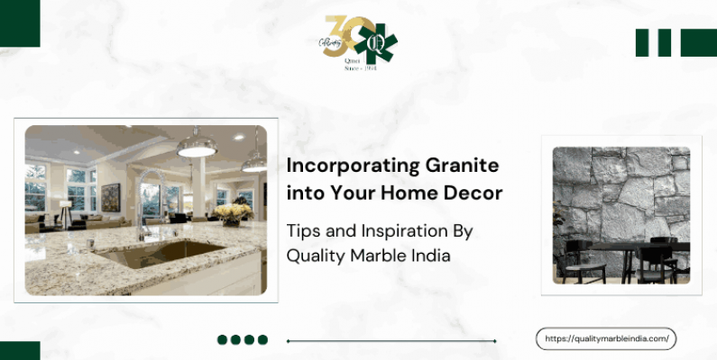 Incorporating Granite into Your Home Decor: Tips and Inspiration
