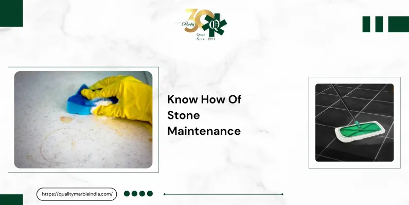 Know How Of Stone Maintenance | QMI
